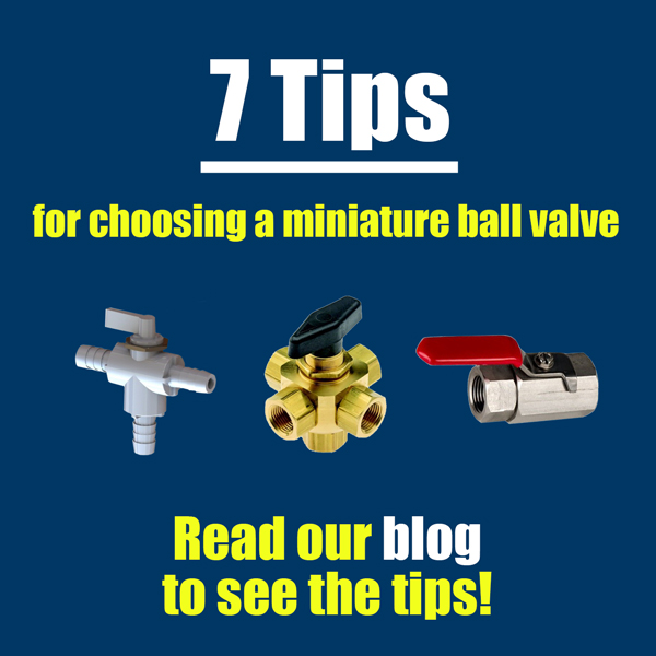 7 Tips for Choosing a Miniature Ball Valve | ISM
